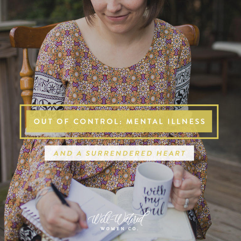 Out of Control: Mental Illness and a Surrendered Heart