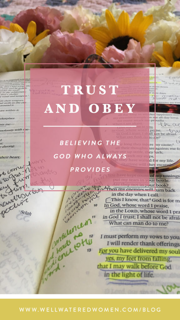 Trust and Obey: Believing the God Who Provides – Well-Watered Women