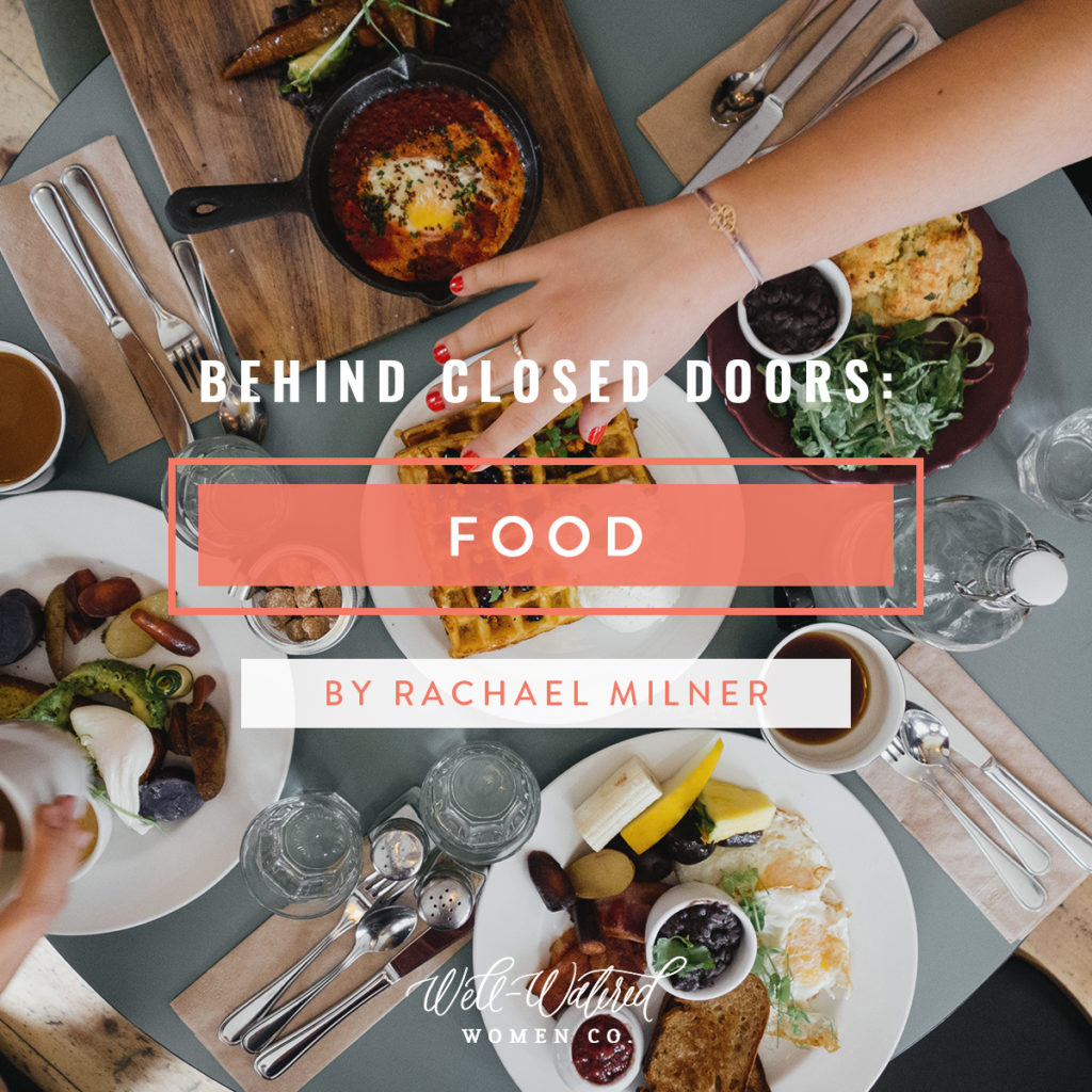 Behind Closed Doors: Food, Disordered Eating, and Surrender