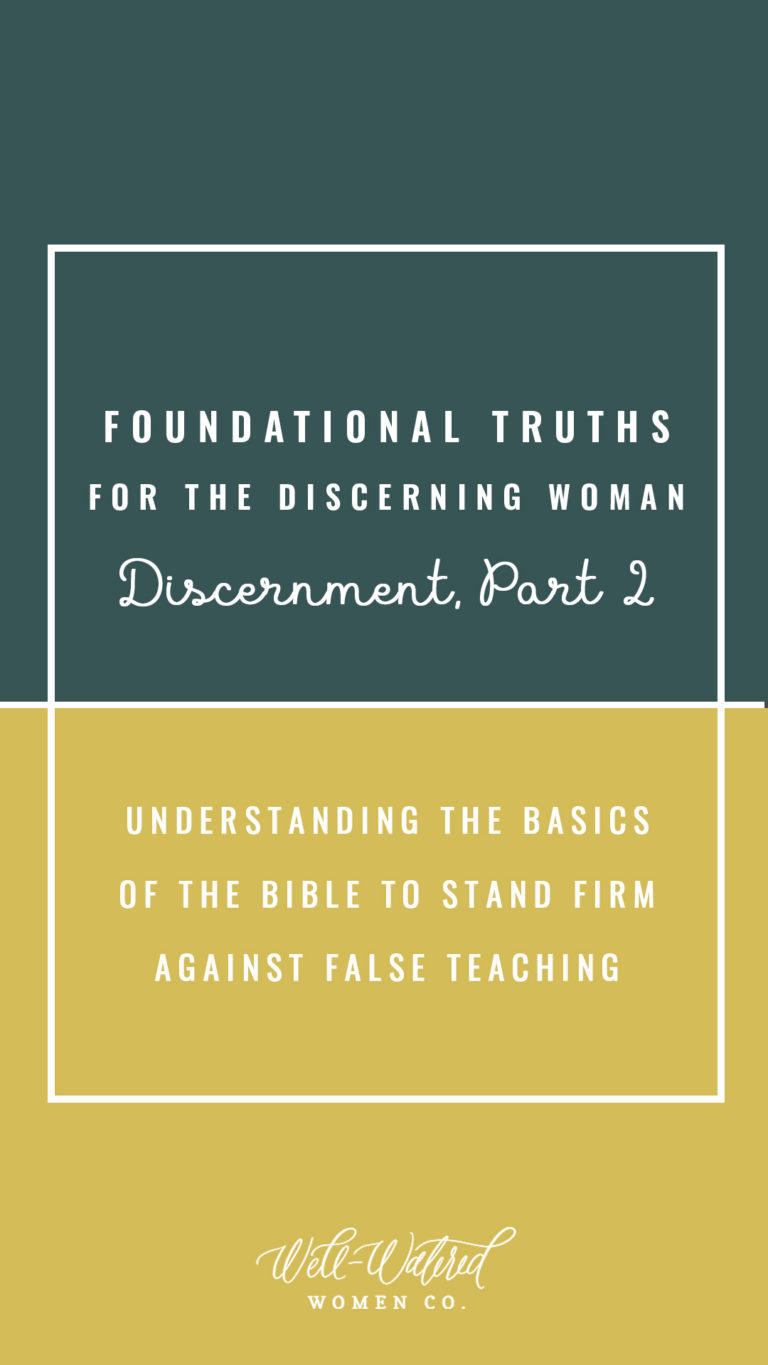 Foundational Truths for the Discerning Woman, Part 2 – Well-Watered Women