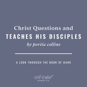Christ Questions His Disciples – Well-Watered Women