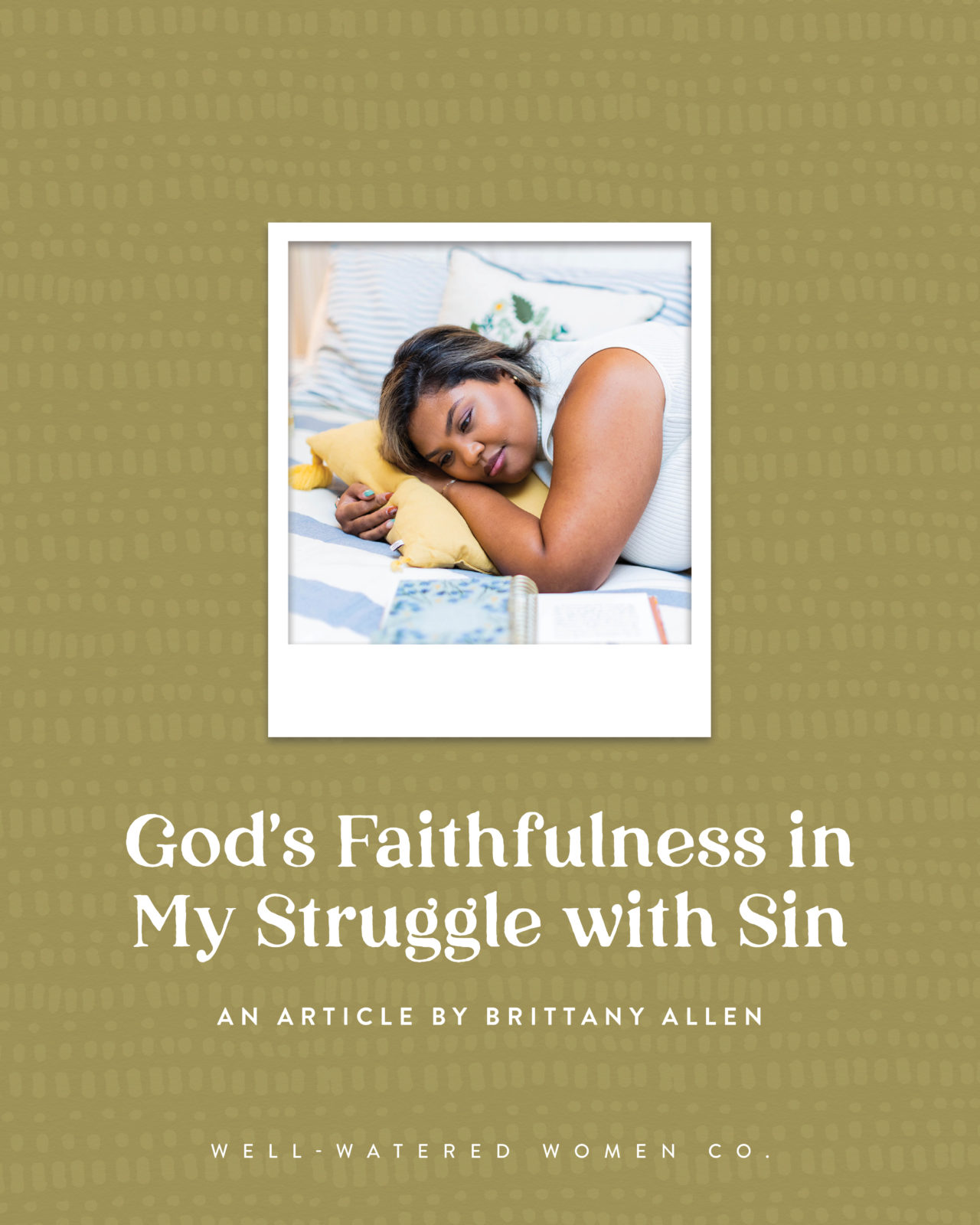 God's Faithfulness in My Struggle with Sin – Well-Watered Women