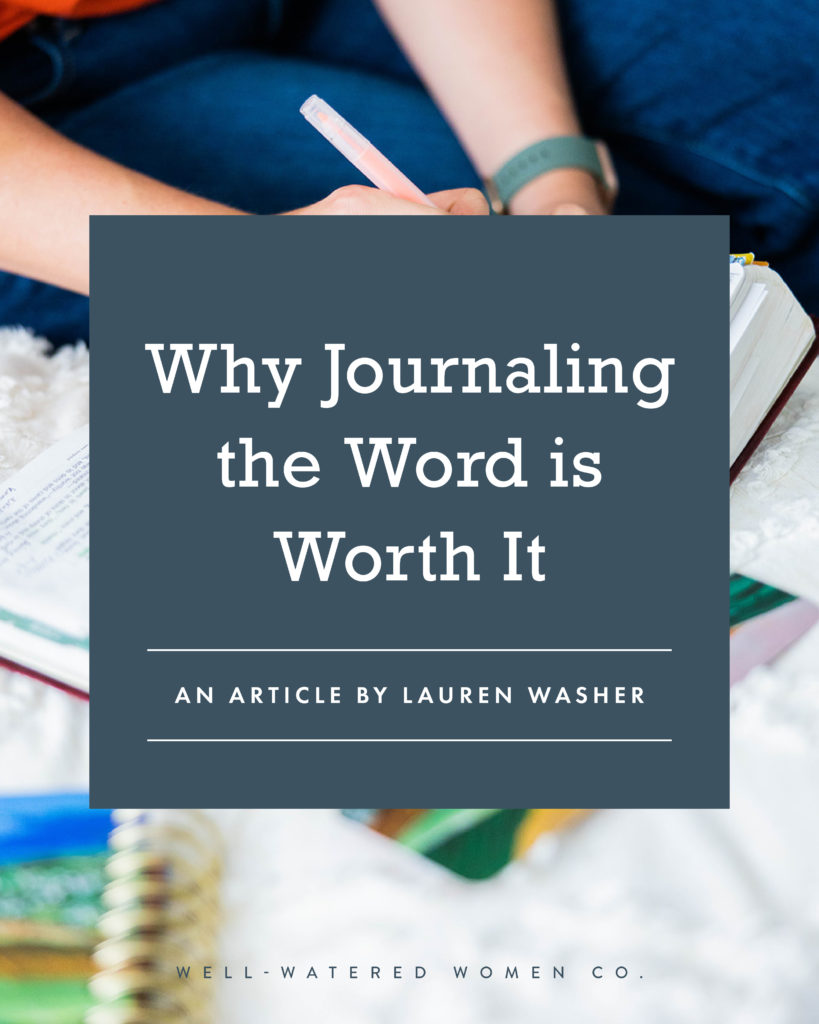 Why Journaling the Word is Worth It – Well-Watered Women