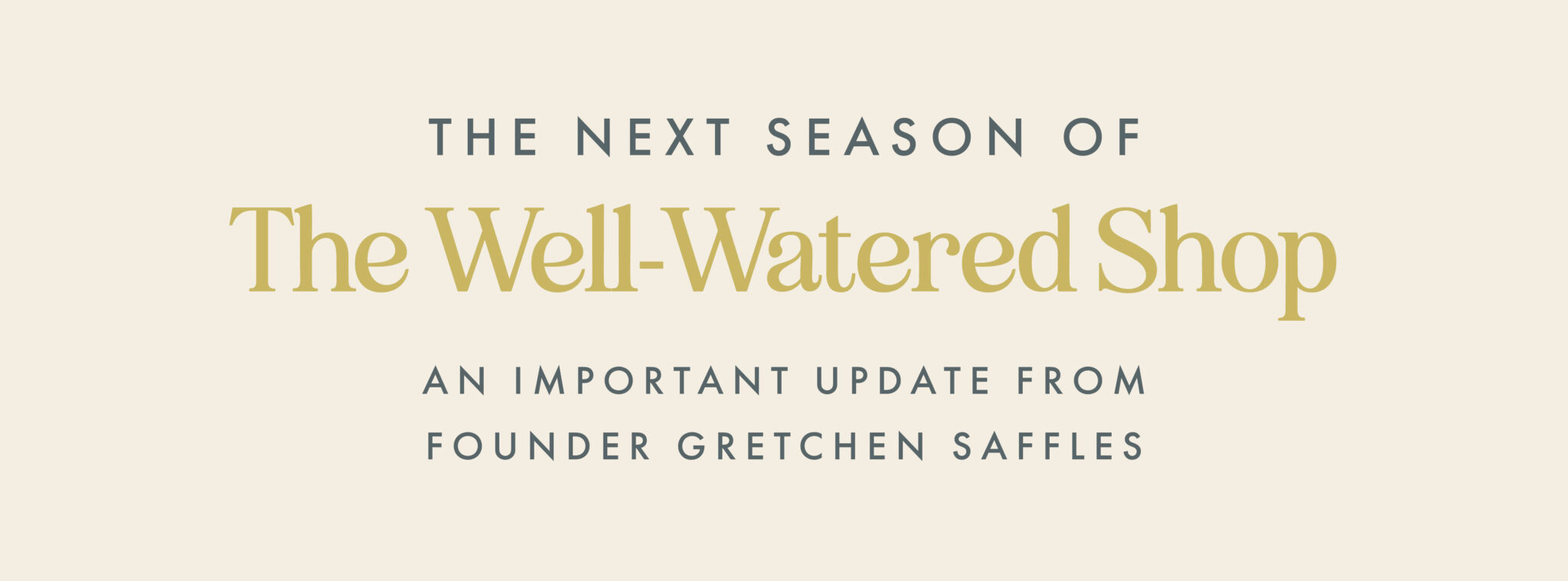 The Next Season of Well-Watered Women – Well-Watered Women